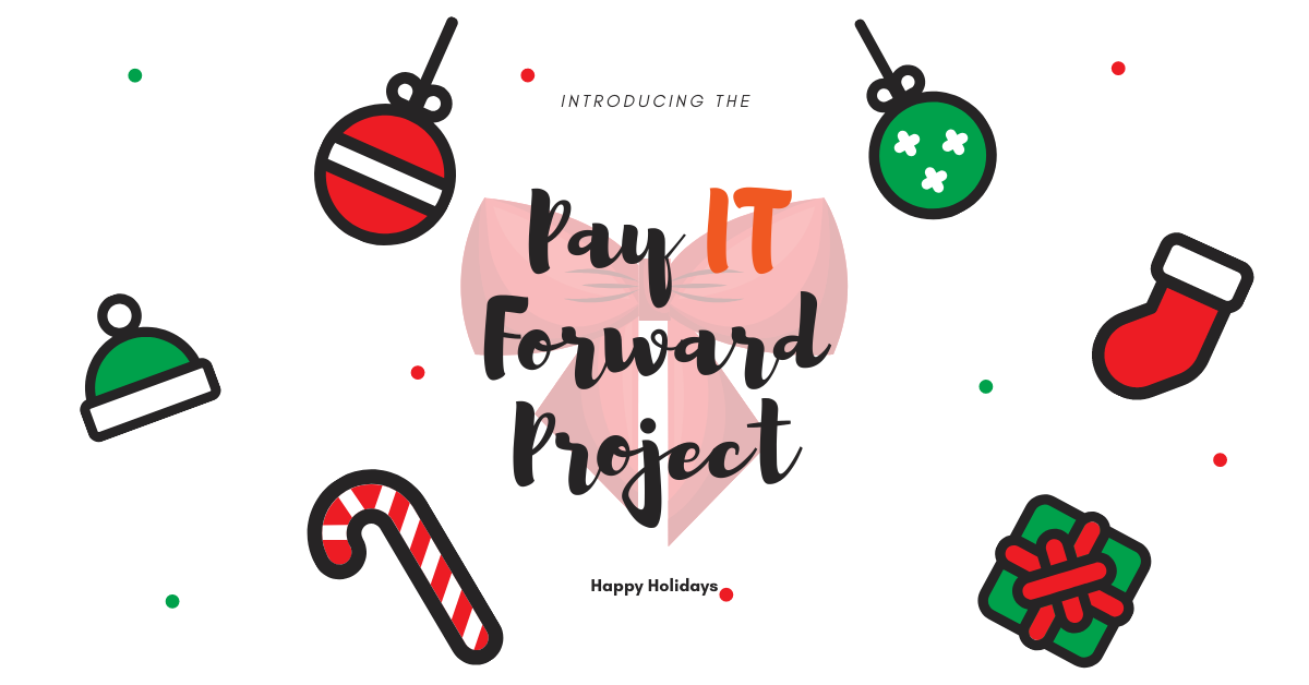 Introducing the "Pay IT Forward Project"